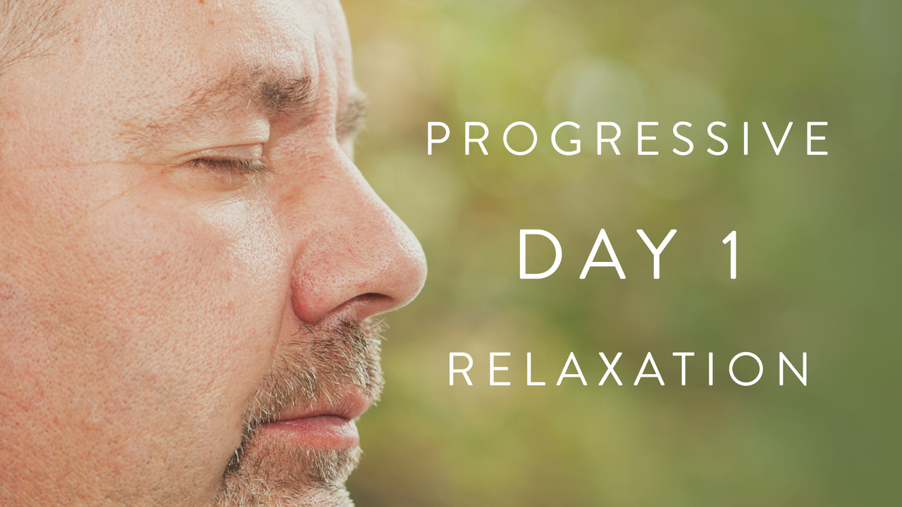 Progressive Relaxation 1 - RELAX Day 1 - Meditation, Mindfulness, and ...