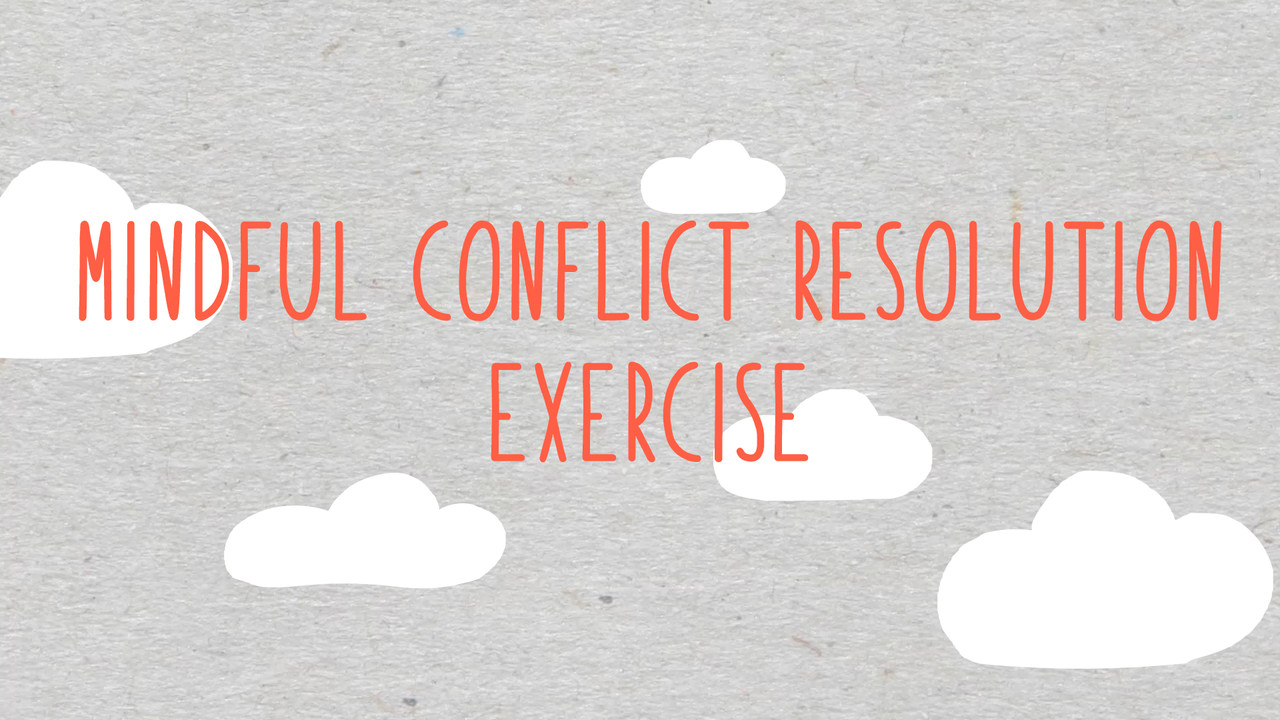 Conflict Resolution Exercise - Meditation, Mindfulness, and Mental ...